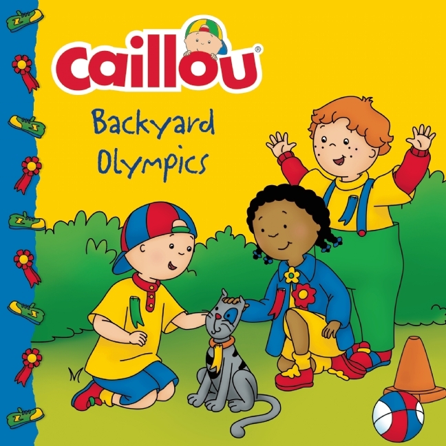 Caillou: Backyard Olympics by Kim Thompson | Goodreads