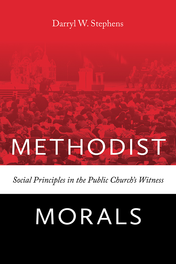 Methodist Morals: Social Principles in the Public Church's Witness by ...