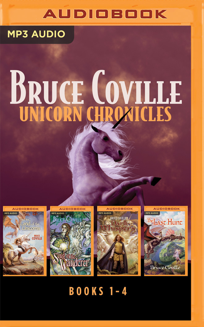 Bruce Coville - Unicorn Chronicles Collection: Into the Land of the ...