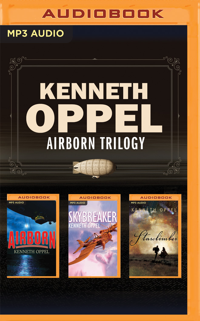 Kenneth Oppel - Airborn Trilogy: Airborn, Skybreaker, Starclimber by ...