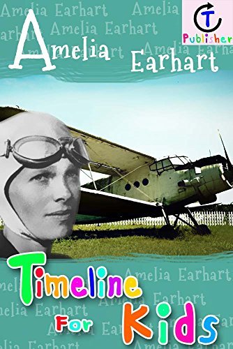 Amelia Earhart Timeline For Kids by CT Publisher | Goodreads