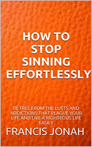 How to Stop Sinning Effortlessly by Francis Jonah | Goodreads