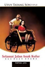 Selamat Jalan Anak Kufur by Utuy Tatang Sontani | Goodreads