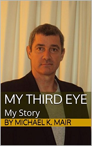 My Third Eye: My Story by Michael Mair | Goodreads