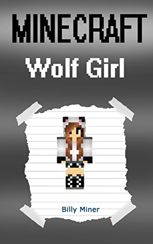 Minecraft Wolf Girl: Minecraft Wolf Girl Diary by Billy Miner | Goodreads