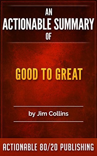 Summary of Good to Great by Actionable 80/20 Publishing | Goodreads
