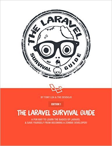 The Laravel Survival Guide by Tony Lea | Goodreads