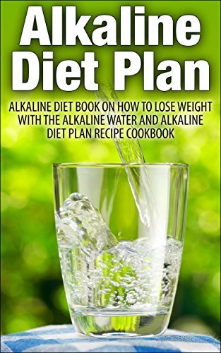 Alkaline Diet Plan: Alkaline Diet Book on How to Lose Weight with the ...