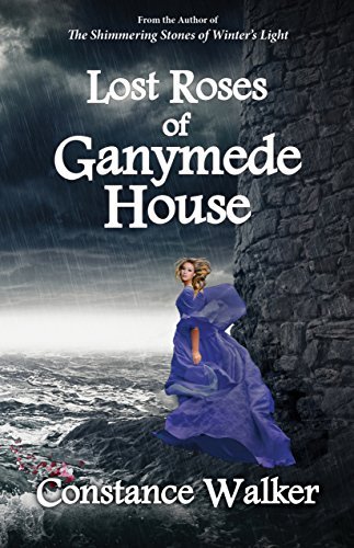 Lost Roses of Ganymede House by Constance Walker | Goodreads