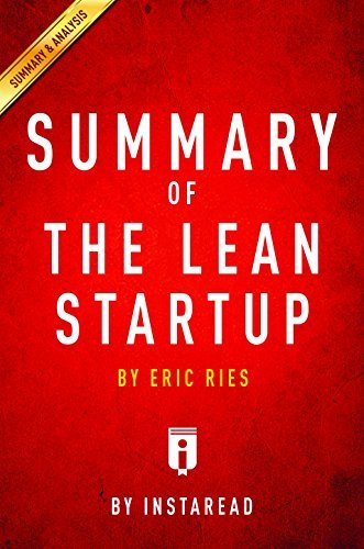 Summary of The Lean Startup: by Eric Ries | Includes Analysis by Instaread Summaries | Goodreads