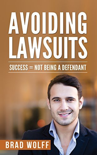 Lawsuits avoidance: How to Become Invincible to Lawsuits by Brad Wolff | Goodreads