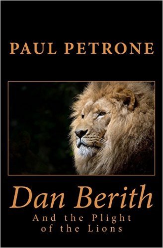 Dan Berith and the Plight of the Lions by Paul Petrone | Goodreads