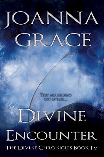 Divine Encounter (The Divine Chronicles, #3) by JoAnna Grace | Goodreads