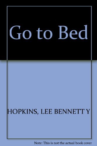 Go to Bed!: A Book of Bedtime Poems by Lee Bennett Hopkins | Goodreads