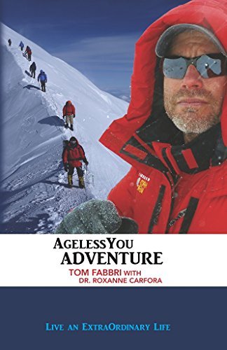 AgelessYou Adventure: Live an ExtraOrdinary Life by Tom Fabbri | Goodreads