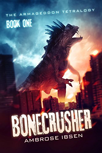 Bonecrusher (The Armageddon Tetralogy #1) by Ambrose Ibsen | Goodreads