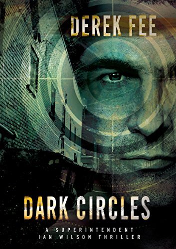 Dark Circles (Detective Ian Wilson, #4) by Derek Fee | Goodreads