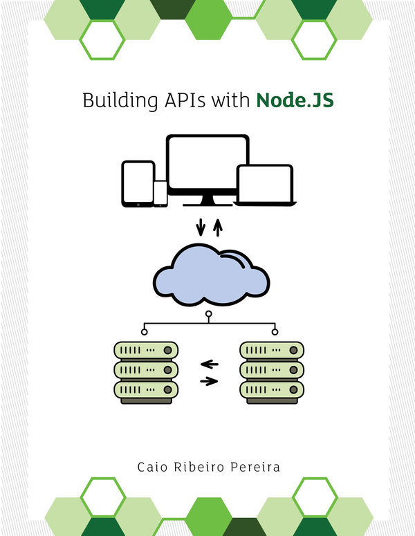Building APIs with Node.js by Cai Ribeiro Pereira | Goodreads