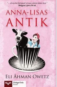 Anna-Lisas antik (Anna-Lisa, #2) by Eli Åhman Owetz | Goodreads