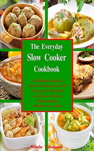 The Everyday Slow Cooker Cookbook: A Healthy Cookbook with 101 Amazing ...