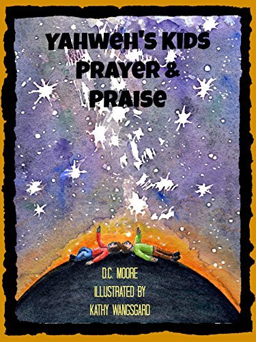 Yahweh's Kids: Prayer & Praise by D.C. Moore | Goodreads