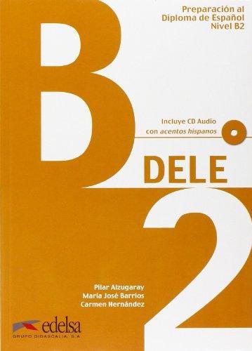 DELE B2: Preparación al Diploma de Español Nivel B2 by Pilar Alzugaray ...