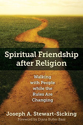 Spiritual Friendship after Religion: Walking with People while the ...