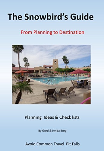 The Snowbirds Guide: A comprehensive Travel Guide with check lists and ...