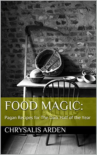 Food Magic: Pagan Recipes for The Dark Half of the Year by Chrysalis ...