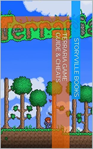 The NEW Complete Guide to: Terraria Game Game Cheats AND Guide with ...