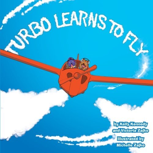 Turbo Learns to Fly (Turbo the Flying Dog) by Kelly Kennedy | Goodreads