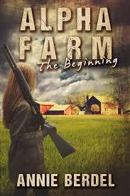 Alpha Farm - The Beginning by Annie Berdel | Goodreads