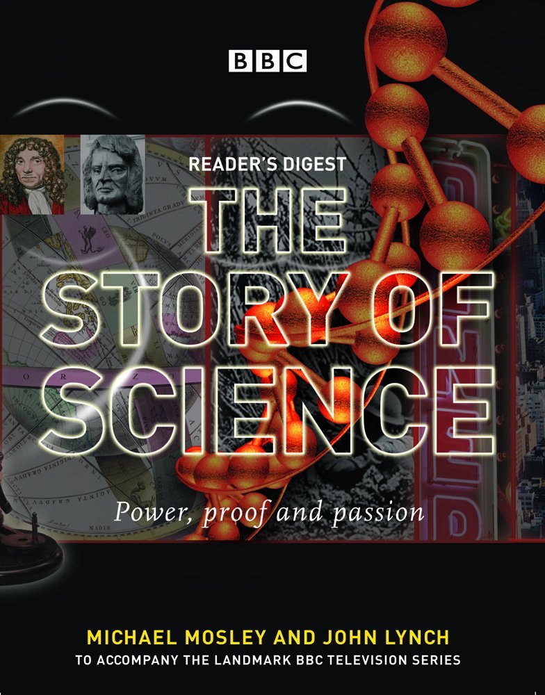 The Story of Science: Power, Proof and Passion by Michael Mosley ...
