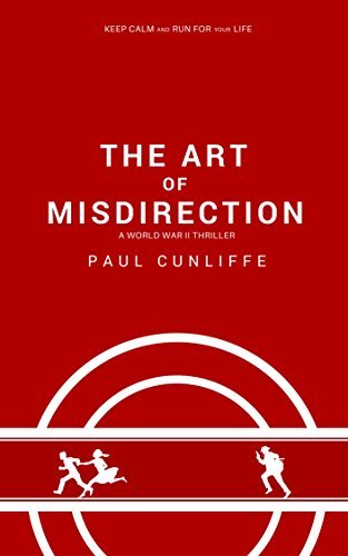 The Art of Misdirection: A World War 2 Thriller by Paul Cunliffe ...