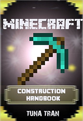 Minecraft Construction Handbook: The Ultimate Creations Guide ...