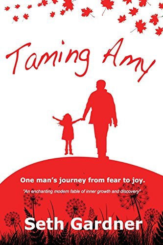 Taming Amy: One man's journey from fear to joy. by Seth Andrew Gardner ...