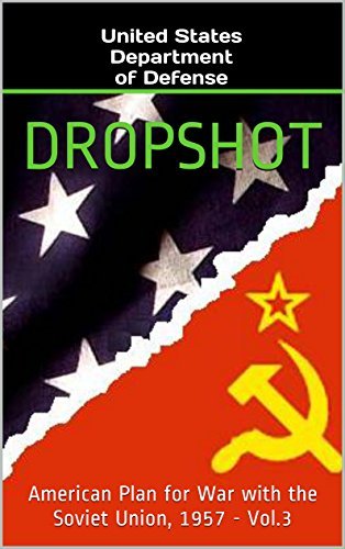 Dropshot: American Plan for War with the Soviet Union, 1957 by U.S ...
