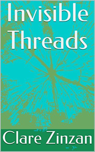 Invisible Threads by Clare Zinzan | Goodreads