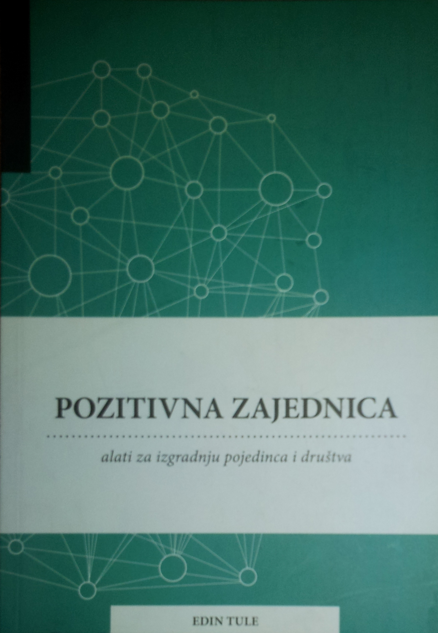 Pozitivna zajednica: alati za izgradnju porodice i društva by Edin Tule ...