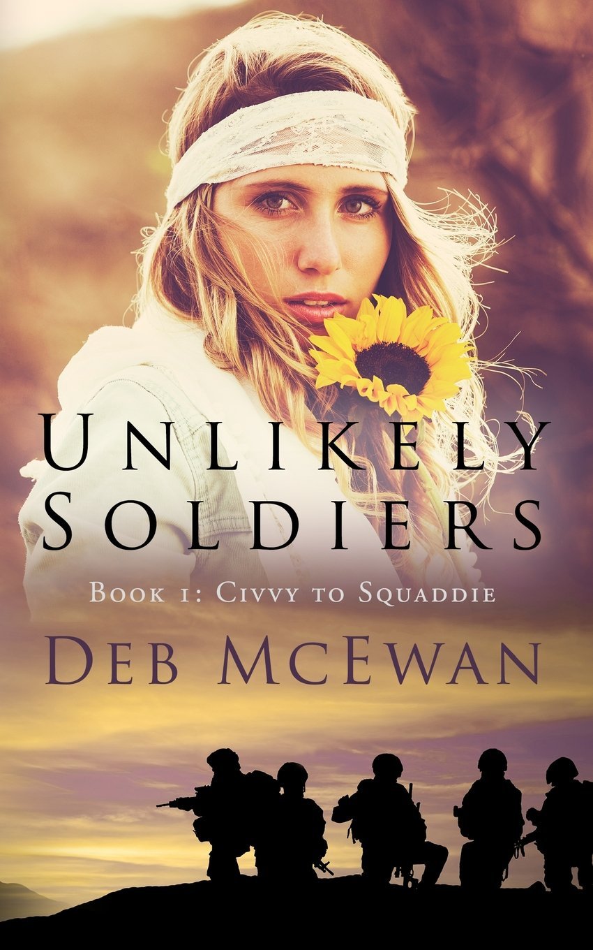 Unlikely Soldiers (Civvy to Squaddie) by Deb McEwan | Goodreads