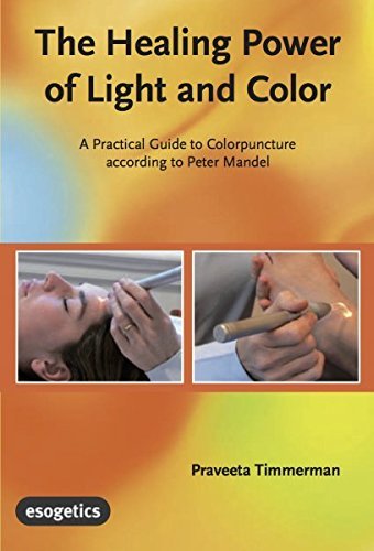 The Healing Power of Light and Color: A Practical Guide to ...