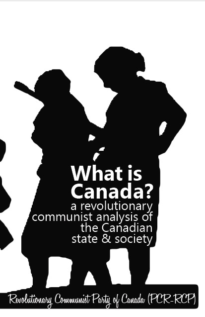 What Is "Canada"? by Revolutionary Communist Party of Canada (PCR-RCP ...