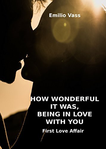 HOW WONDERFUL IT WAS, BEING IN LOVE WITH YOU: First Love Affair by ...