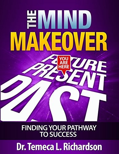 The MIND Makeover: Finding Your Pathway to Success by Temeca L. Richardson | Goodreads