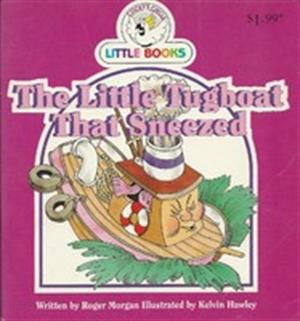 The Little Tugboat That Sneezed by Roger Morgan | Goodreads