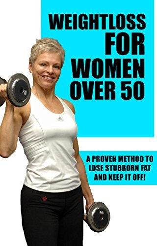 Weight loss for women over 50: The ultimate guide to Lose fat fast, and ...