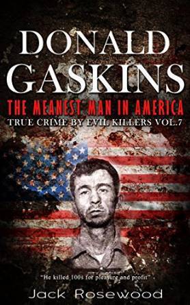 Donald Gaskins: The Meanest Man in America by Jack Rosewood | Goodreads
