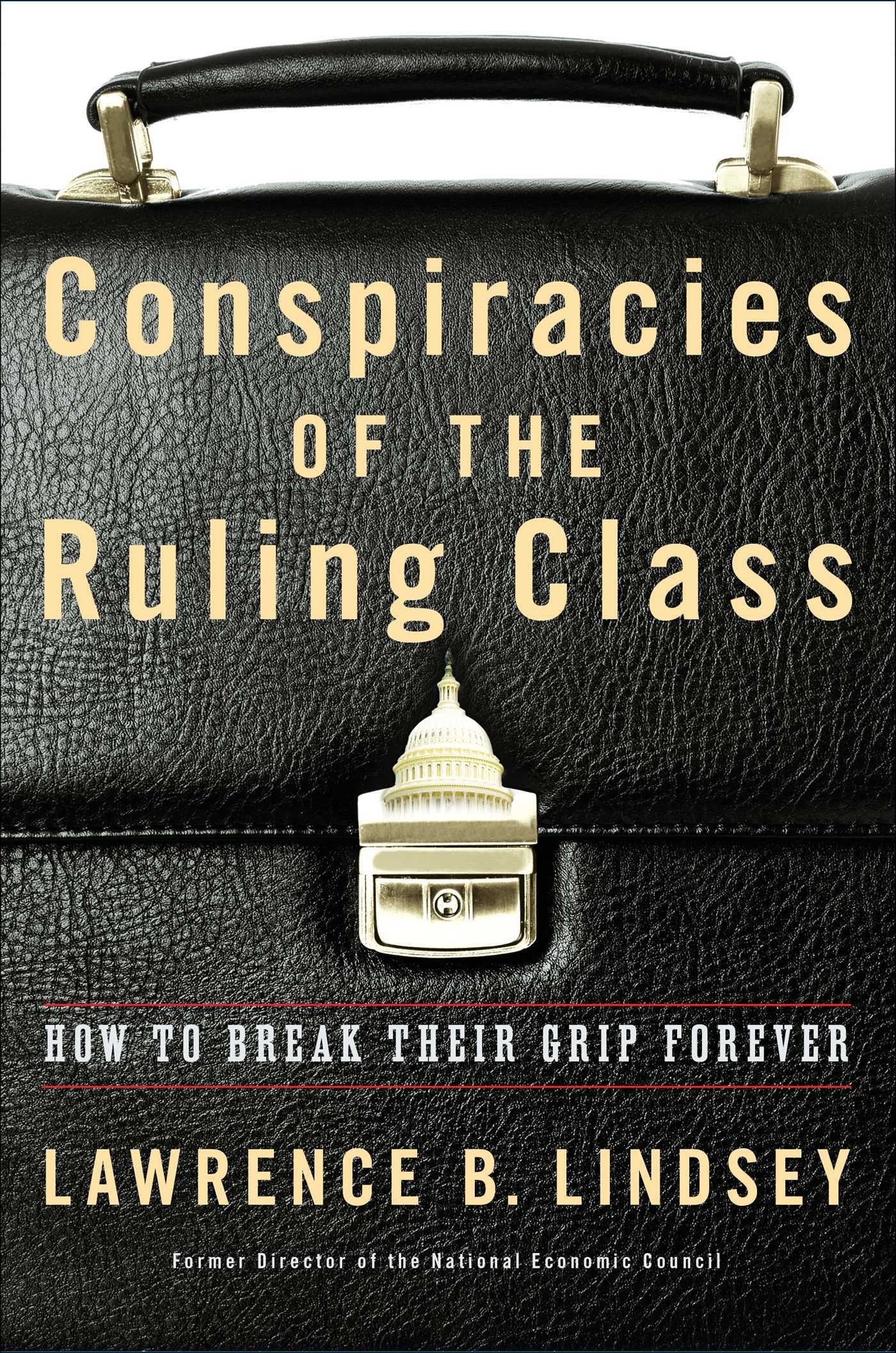 Conspiracies of the Ruling Class: How to Break Their Grip Forever by ...