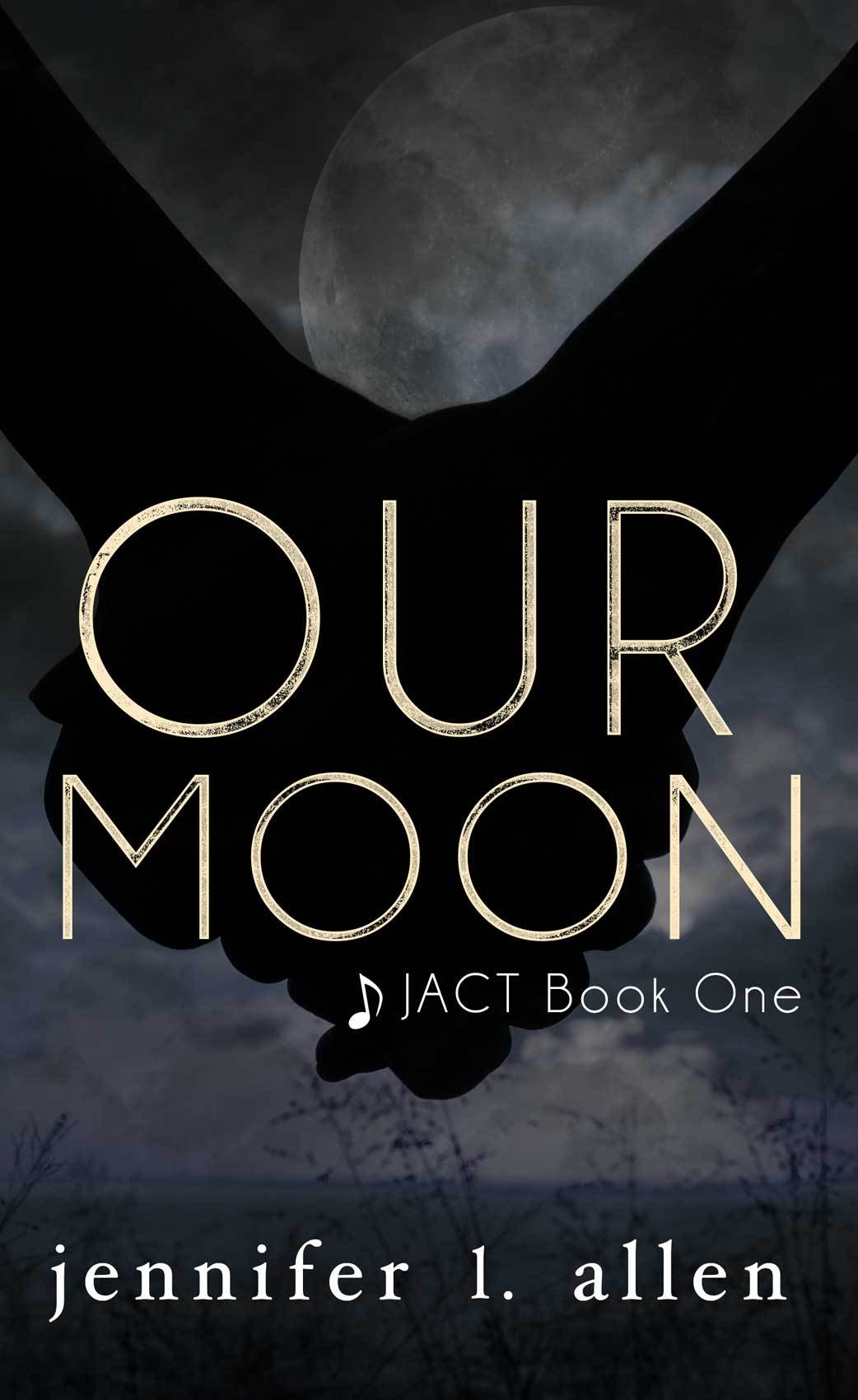 Our Moon (JACT #1) by Jennifer L. Allen | Goodreads