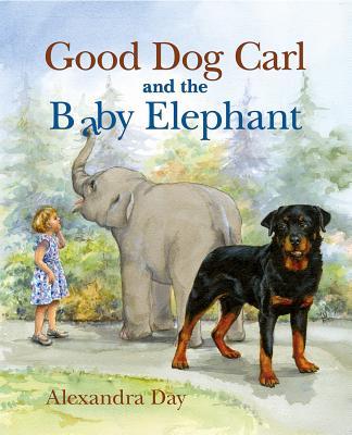 Good Dog Carl and the Baby Elephant by Alexandra Day | Goodreads